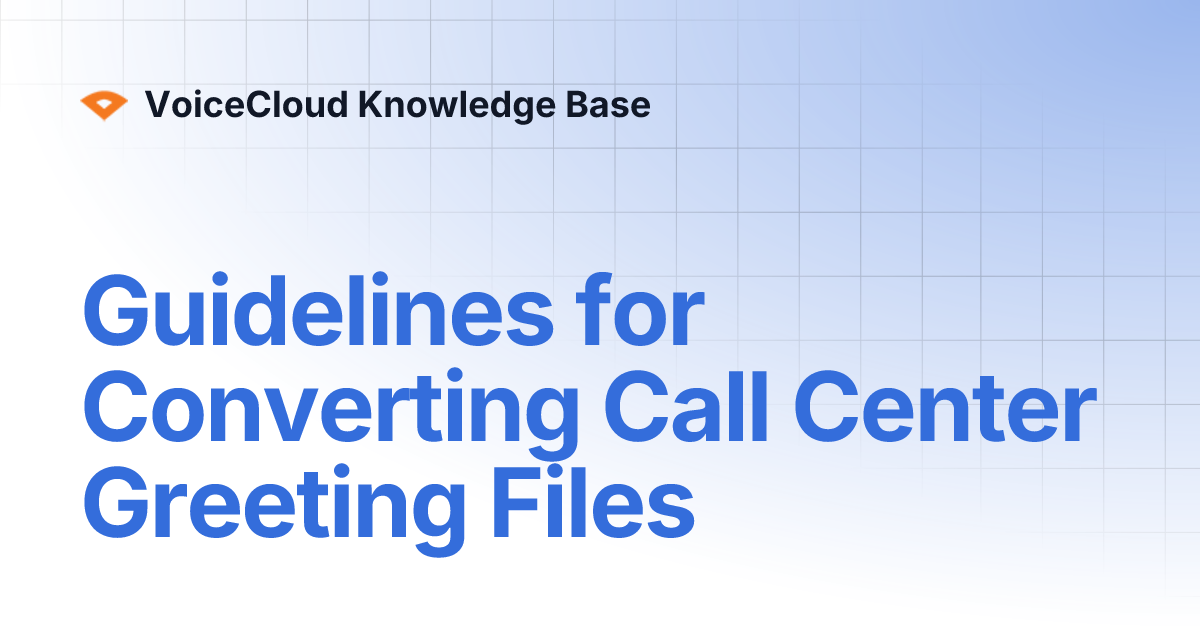 Guidelines for Converting Call Center Greeting Files | VoiceCloud ...