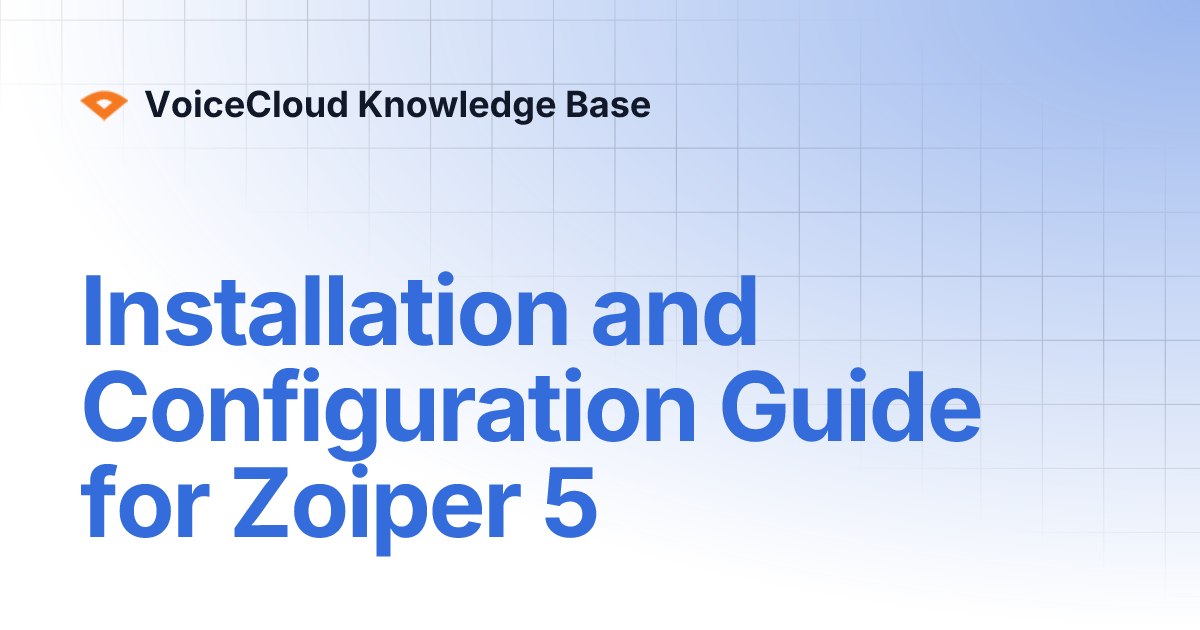 Installation and Configuration Guide for Zoiper 5 | VoiceCloud ...